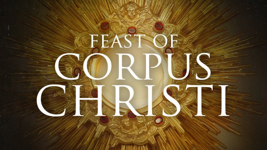 Corpus Christi Sunday: Living the Bread of Life through a Trinitarian ...